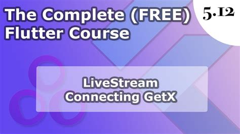 512 Live Stream Connecting Getx Controller To App The Complete Free Flutter Course Youtube