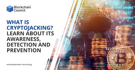 What Is Cryptojacking Learn About Its Awareness Detection And Prevention