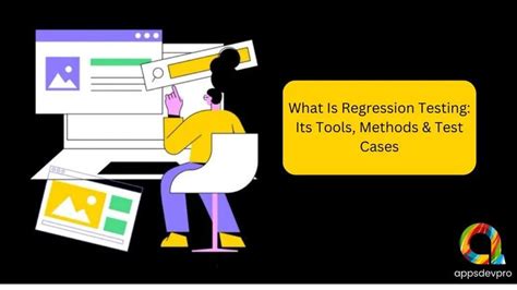Regression Testing Its Tools Methods And 5 Test Cases Regression Testing Regression Testing
