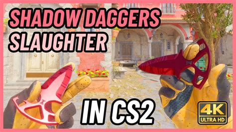 Cs2 Shadow Daggers Slaughter Cs2 Knife In Game Showcase 4k Youtube