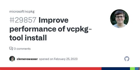 Improve Performance Of Vcpkg Tool Install · Issue 29857 · Microsoft