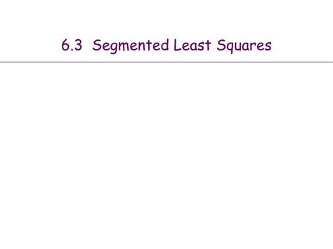 Ppt 63 Segmented Least Squares Powerpoint Presentation Free Download Id3378602