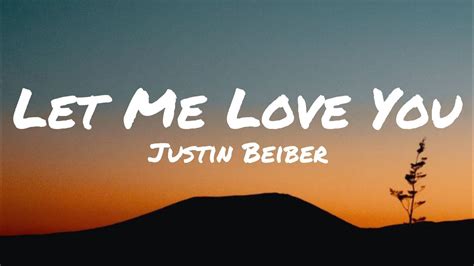 Let Me Love You Justin Beiber Lyrics Youtube