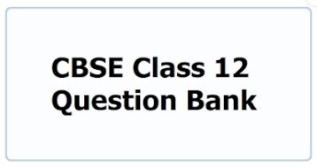 QUESTION BANK CLASS XII