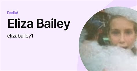Eliza Bailey Elizabailey1 Profile Padlet