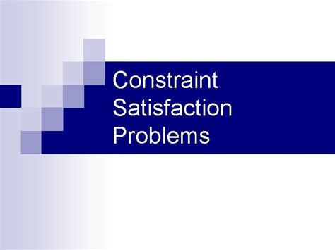 Constraint Satisfaction Problems Outline Constraint Satisfaction