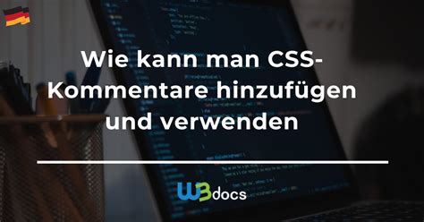 Wie Kann Man Css Kommentare Hinzufügen Und Verwenden