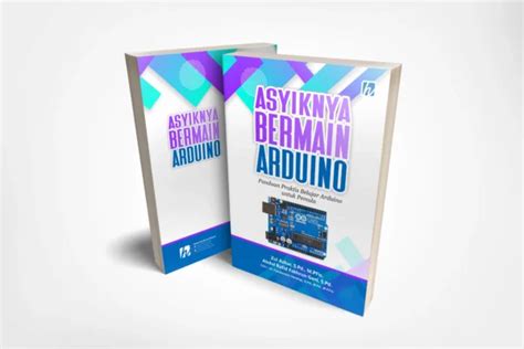 Asiknya Bermain Arduino Panduan Praktis Belajar Arduino Untuk Pemula Penerbit Haura