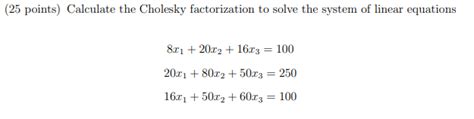 Solved Points Calculate The Cholesky Factorization To Chegg