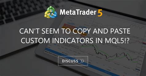 Cant Seem To Copy And Paste Custom Indicators In Mql5 Indices General Mql5 Programming