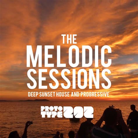 Deep Sunset House And Progressive Podcast The Melodic Sessions By