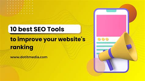10 Best Seo Tools To Improve Your Websites Ranking Dot It Media