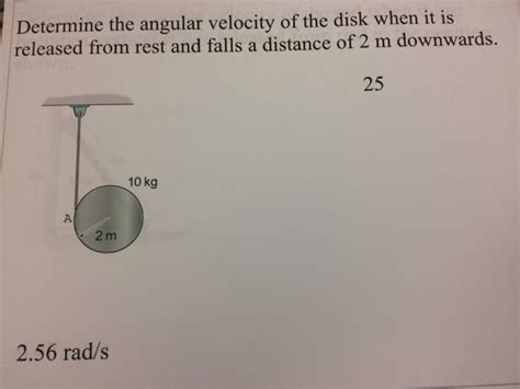 Solved Determine The Angular Velocity Of The Disk When It Is Chegg