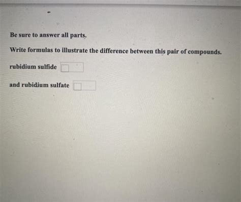 Solved Be Sure To Answer All Parts Write The Formula For Chegg