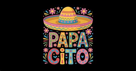 Fathers Day T For Papacito Dad Fathers Day T For Papacito Dad
