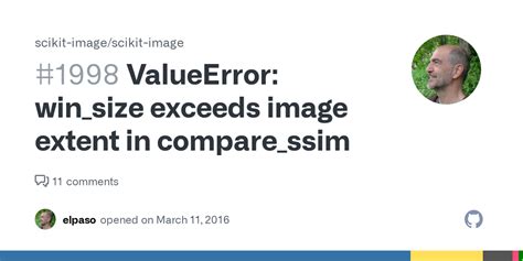 Valueerror Winsize Exceeds Image Extent In Comparessim · Issue 1998 · Scikit Imagescikit
