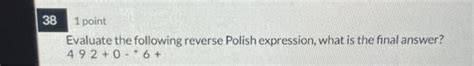 solved 1 point evaluate the following reverse polish
