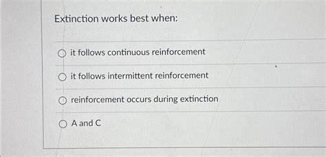 Solved Extinction Works Best Whenit Follows Continuous