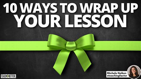 Ways To Wrap Up Your Lesson Teach Better