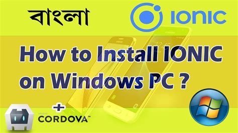How To Install Ionic Framework On Windows Pc With Cordova Bangla Tutorial Youtube